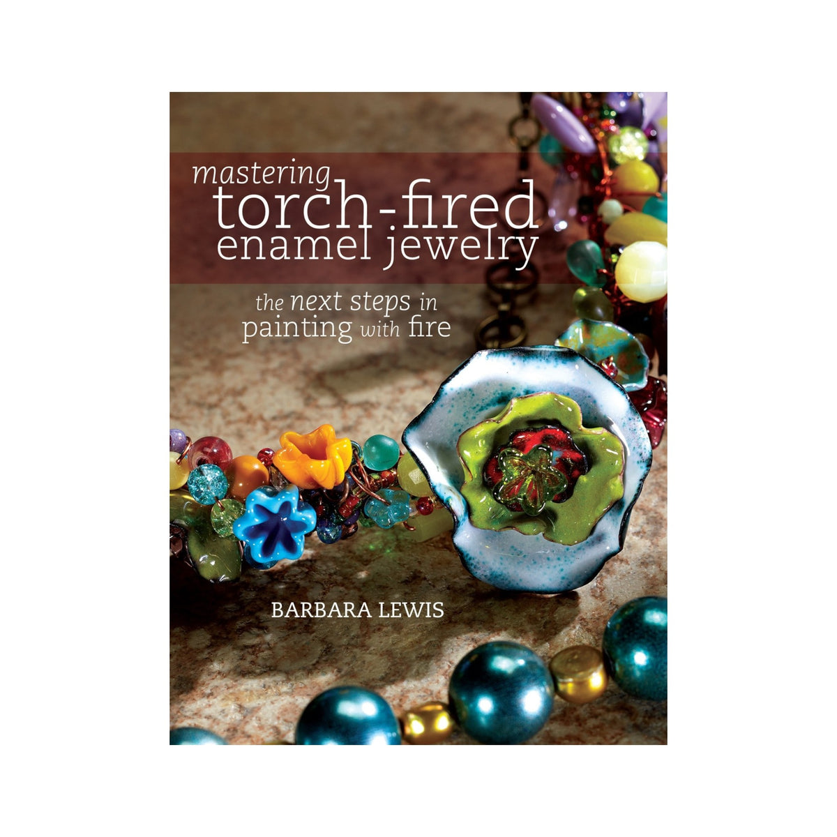 🆕 Mastering Torch-Fired Enamel Jewelry - The Next Steps in Painting wi ...